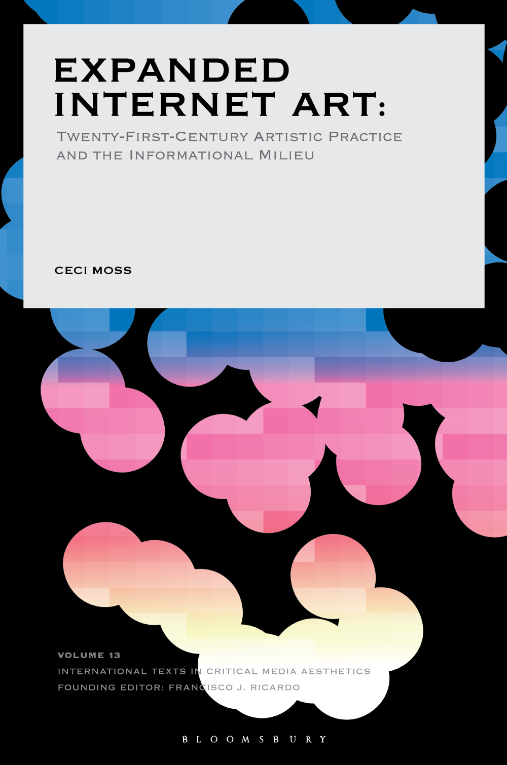 Expanded Internet Art: Twenty-First-Century Artistic Practice and the ...